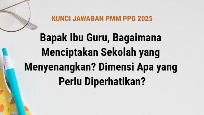 Bapak Ibu Guru, Bagaimana Menciptakan Sekolah yang Menyenangkan? Kunci Jawaban Modul 2 PSE PPG ...