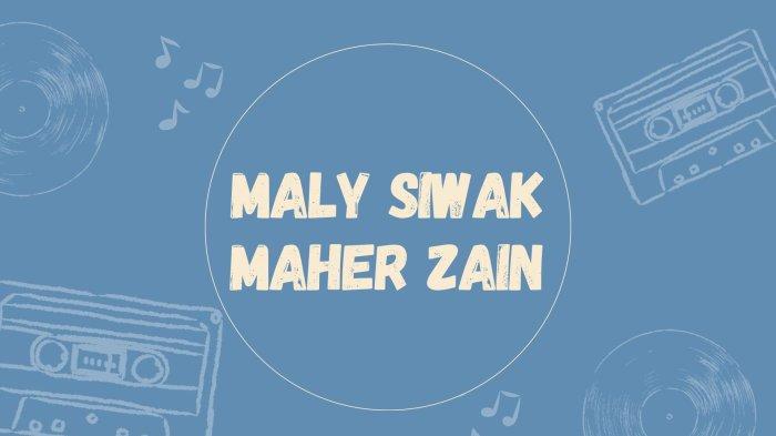 Arti Lagu Maly Siwak Maher Zain, Lirik: Ya Allah Adeuk Ya Allah Arjuk ...
