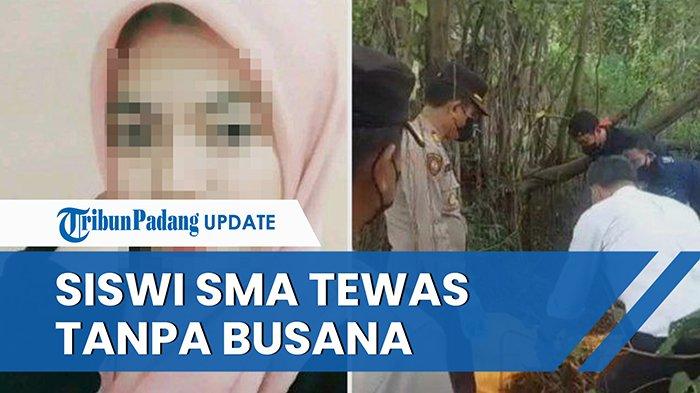 Siswi SMA Hilang 3 Minggu Ditemukan Tewas Tanpa Busana, Jasad Sudah Mengering dan Hancur ...