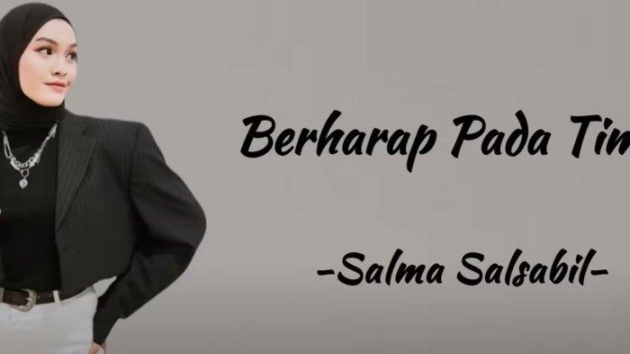 Download Lagu MP3 Salma Salsabil, Berharap pada Timur hingga Hey Tunggu ...