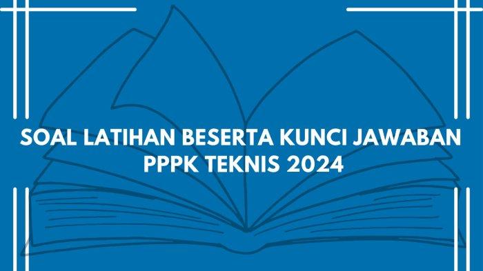 Contoh Soal PPPK Teknis 2024 untuk Latihan Jelang Ujian, Disertai Kunci Jawaban - Tribunpadang.com