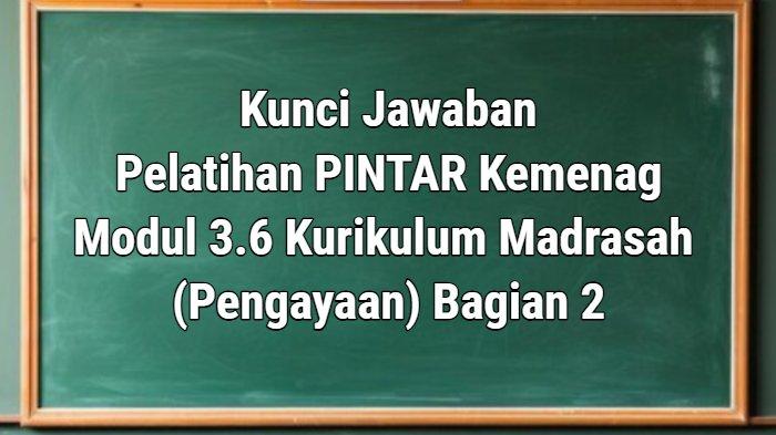 Ciri-Ciri Growth Mindset di Antaranya adalah, Kunci Jawaban Modul 3.6 IKM Bagian 2 PINTAR ...