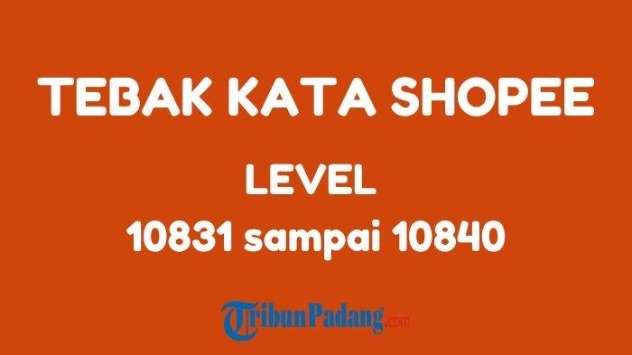 Kunci Jawaban Tebak Kata Shopee Level 10831 10832 10833 10834 10835 ...