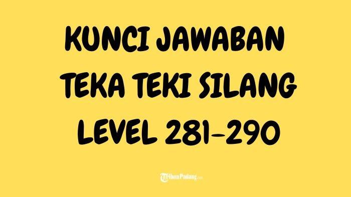 Kunci Jawaban Teka-Teki Silang Asli Level 281-290 Terbaru, Lengkap dan Mudah Dipahami - Halaman ...