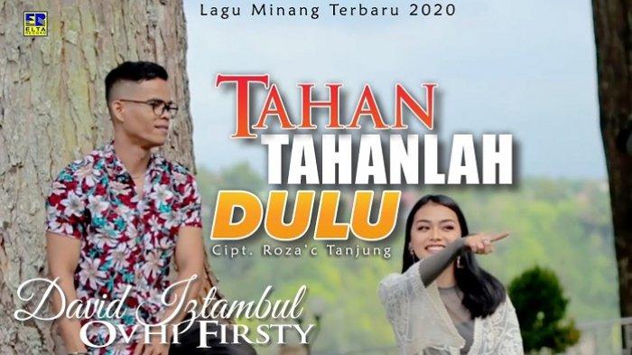 Lirik Lagu Minang Tahan-tahanlah Dulu - David Iztambul feat Ovhi Firsty ...