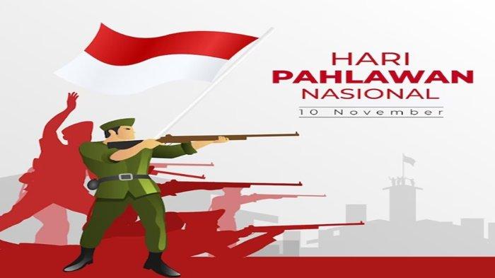 30 Ucapan Hari Pahlawan 10 November 2023 Bangkitkan Semangat Juang