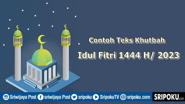 Contoh Teks Khutbah Idul Fitri dari UAS, Sifat Orang Bertakwa Menurut ...