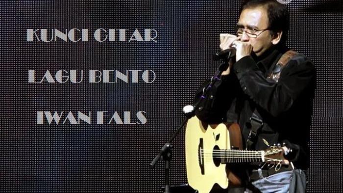 Chord Kunci Gitar Lagu Bento Iwan Fals dan Lirik, Sangat Mudah ...