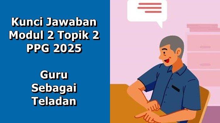 Jawaban Modul 2 Topik 2 PPG 2025, Guru Sebagai Teladan, Empati Secara Kognitif Diperoleh Melalui ...