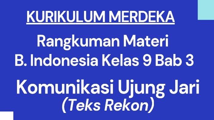 Rangkuman Materi Bahasa Indonesia Kelas 9 SMP Kurikulum Merdeka ...