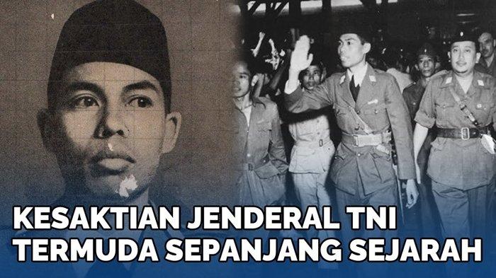 Saktinya Ahli Gerilya, Jenderal TNI Termuda Sepanjang Sejarah, Dari ...