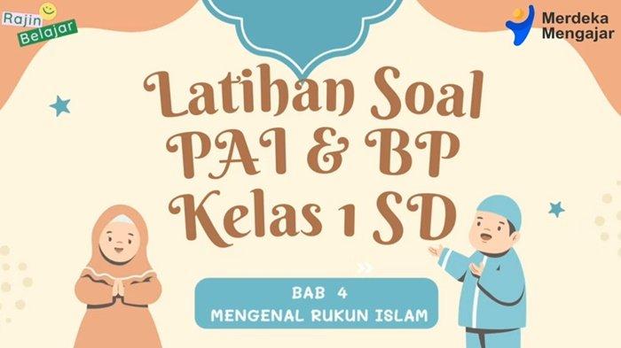 Soal PAI Kelas 1 SD Semester 1 Kurikulum Merdeka Lengkap Kunci Jawaban, Bab 4 Mengenal Rukun ...
