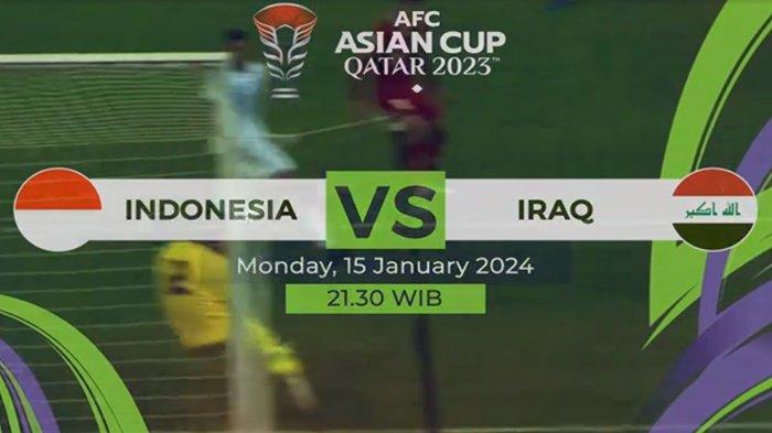 Link Live Score dan Link Live Streaming Timnas Indonesia vs Irak Piala Asia 2024 Akses Disini ...