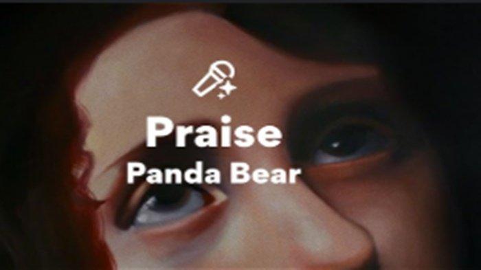 Translate Lirik Lagu Praise by Panda Bear, Lagu Hits Posisi ke-15 di ...