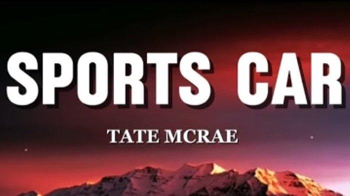 Translate Lirik Lagu Sports Car by Tate McRae, Lagu Hits Duduki Posisi ...