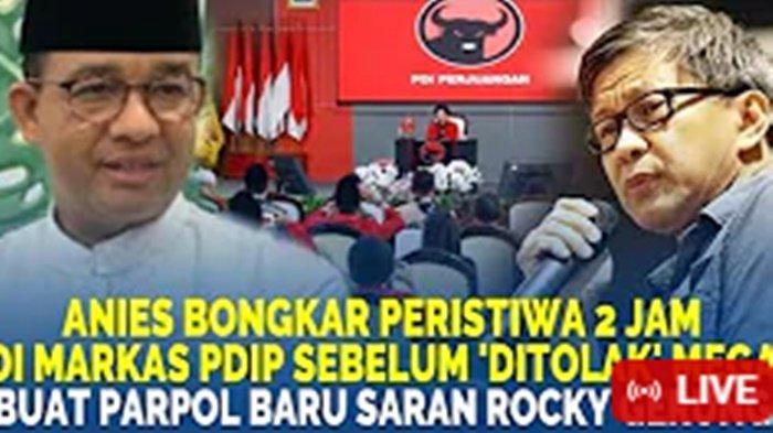 Video Anies Bongkar Peristiwa 2 Jam dI Markas PDIP Sebelum Ditolak Megawati, Siap Buat Parpol ...