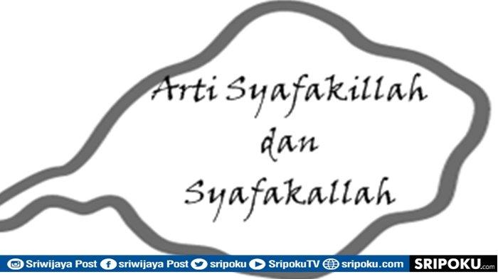 Arti Syafakillah dan Arti Syafakallah Lengkap Cara Menjawab Ucapan ...