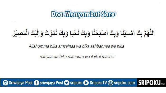 Bacaan Doa Menyambut Sore Lengkap Arab, Latin dan Arti serta ...