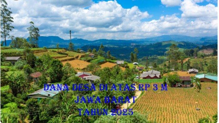 Daftar Desa di Jawa Barat yang Terima Alokasi Dana Desa 2025 di Atas Rp 3 Miliar - Sripoku.com