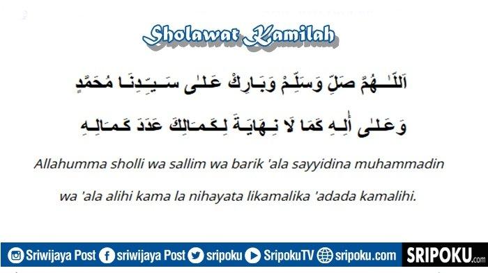 Lirik Sholawat Kamilah Lengkap Arab, Latin & Arti, Raih Kebaikan Melimpah Meninggal Husnul ...