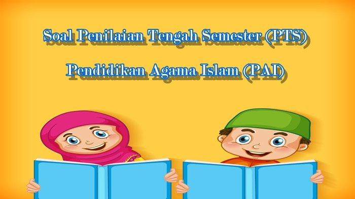 25 Latihan Soal PTS PAI Kelas 1 SD Semester 1 Kurikulum Merdeka serta ...