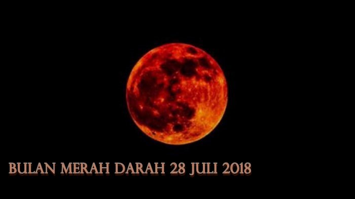 6 Mitos Seram Gerhana Bulan Merah Darah 28 Juli. Benarkah Bisa Tsunami ...