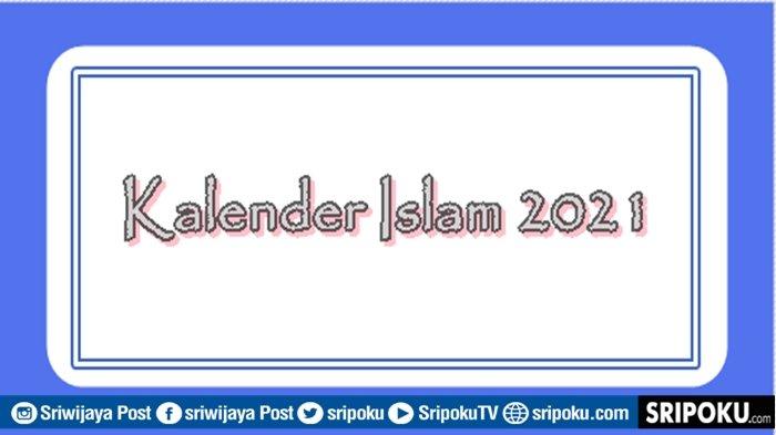 Kapan Puasa dan Lebaran Tahun 2021? Berikut Tanggal Penting Kalender ...