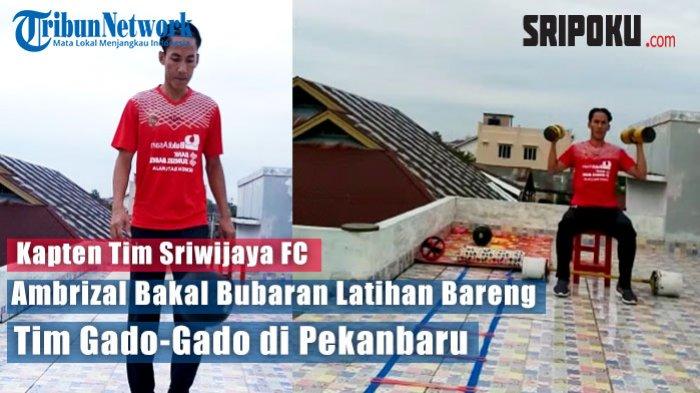 Video: Kapten Tim Sriwijaya FC Ambrizal Bakal Bubaran Latihan Bareng ...