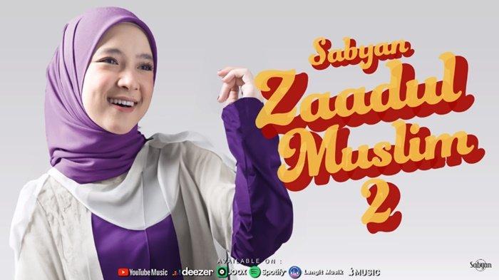 Lirik Lagu Zaadul Muslim 2 dari Sabyan Gambus, Lagu Religi Berisi ...