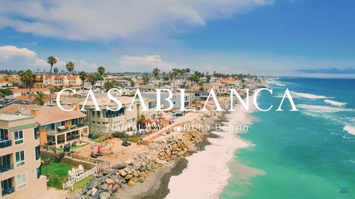 Lirik Lagu Casablanca Nuha Bahrin Feat Naufal Azri Ramai Jadi Sound