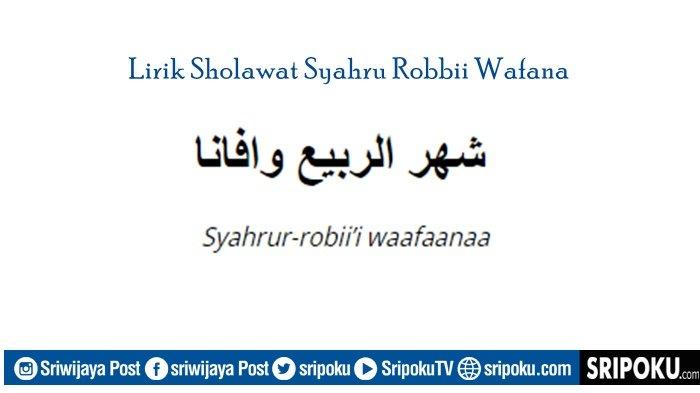 Lirik Sholawat Syahru Robbii Wafana Lengkap Arab Latin & Arti, Rasa ...