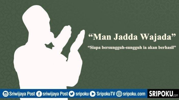 Arti Kata Man Jadda Wajada, Kata Bijak dari Bahasa Arab yang Digunakan ...