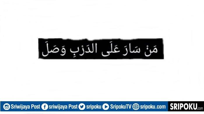 Apa Arti Man Saara Ala Darbi Washala yang Kerap Dijadikan Motivasi ...