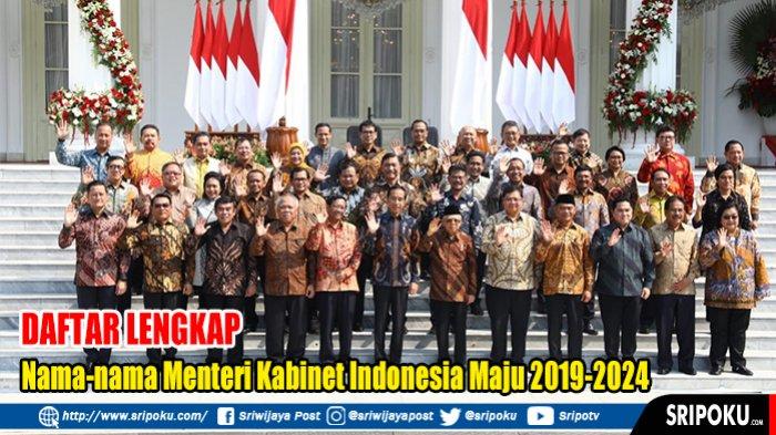 Video: DAFTAR LENGKAP Nama-nama Menteri Kabinet Indonesia Maju 2019-2024 - Sripoku.com