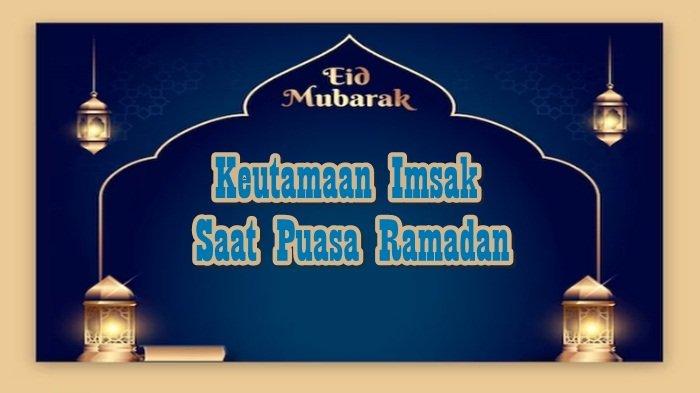 Ini Pentingnya Imsak Ketika Puasa Ramadan, Ternyata Begini Penjelasan ...