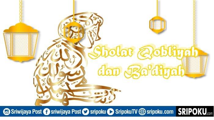 Daftar Sholat Wajib yang Diiringi Sholat Qobliyah dan Ba'diyah, Ibadah ...