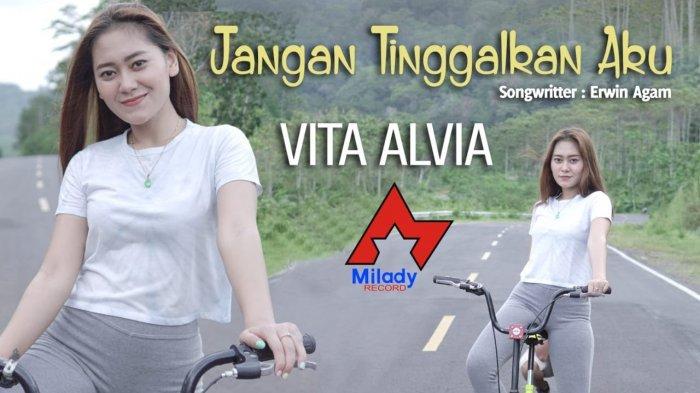 Download Lagu Vita Alvia - Jangan Tinggalkan Aku, Lagu Dangdut versi Koplo Ada Video Klip dan ...