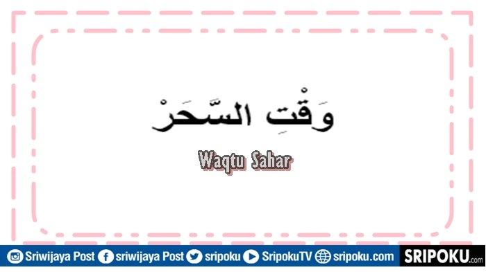 Lirik Sholawat Waqtu Sahar dalam Bahasa Arab dan Artinya, Tentang Pujian Hari Kelahiran ...