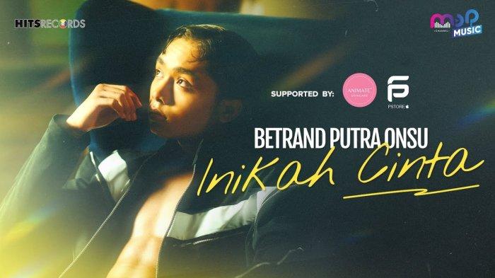 Trending di Youtube! Ini Lirik Lagu Berjudul Inikah Cinta Milik Betrand ...