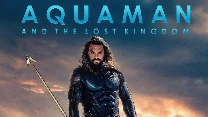 Tayang 20 Desember 2023! Ini Sinopsis Film Aquaman 2 and The Lost ...