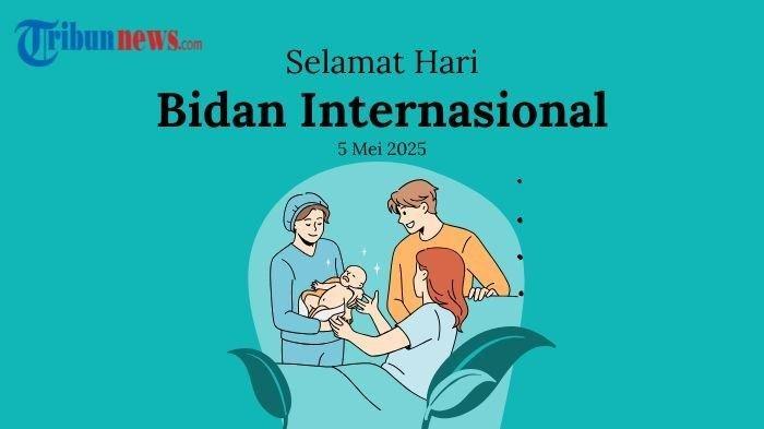 Penuh Makna, Ini 20 Kata-kata Ucapan Selamat Hari Bidan Sedunia 2025 ...