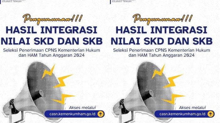 Hasil Nilai Integrasi SKD dan SKB Seleksi CPNS Kemenkumham Tahun 2024 Resmi Diumumkan ...