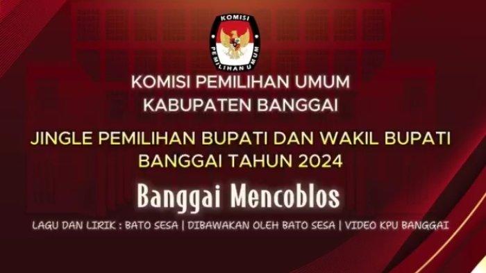 Lirik Jingle Pilkada 2024 'Banggai Mencoblos', Ada Bahasa Suku Andio, Saluan, Banggai dan ...