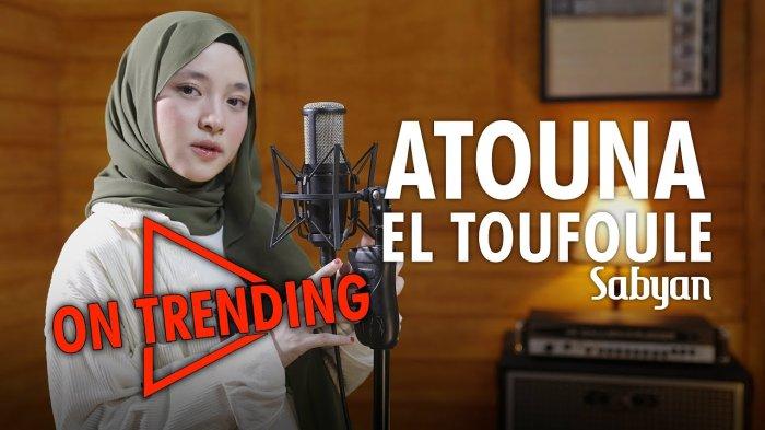 Lagu Atouna El Toufoule versi Nissa Sabyan Trending di Youtube, Ini Lirik Lagu dan Terjemahannya ...