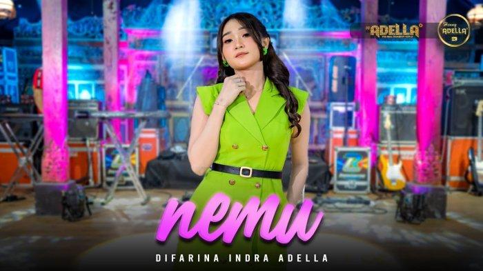 Lirik Lagu Nemu - Difarina Indra Adella, Jadi Musik Trending di Youtube ...