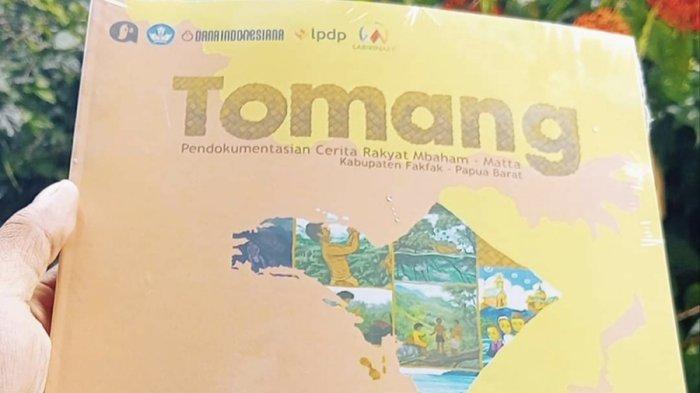 Dokumentasikan Cerita Rakyat Mbaham Matta, Buku "Tomang" Resmi ...