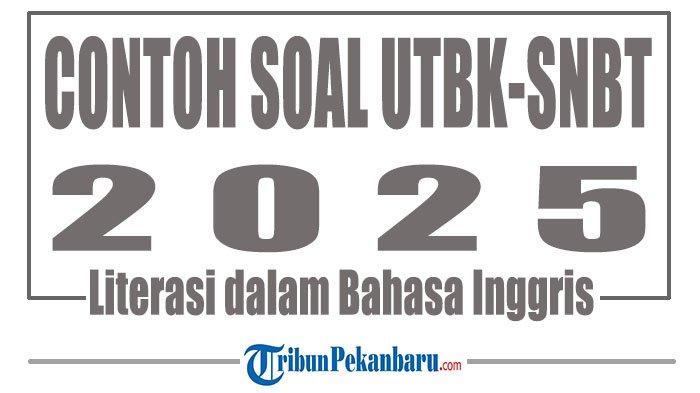10 Contoh Soal Ujian UTBK-SNBT 2025 Literasi dalam Bahasa Inggris ...