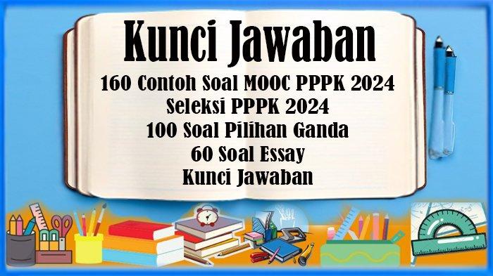 160 Contoh Soal MOOC PPPK 2024 Seleksi PPPK 2024 - 100 Pilihan Ganda ...