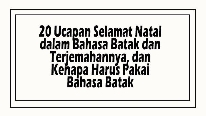 20 Ucapan Selamat Natal dalam Bahasa Batak dan Terjemahannya, dan ...