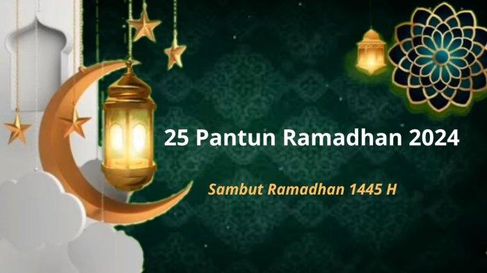 25 Pantun Ramadhan 2024 Menyambut Ramadhan 1445 H, Cocok Dikirim ke ...